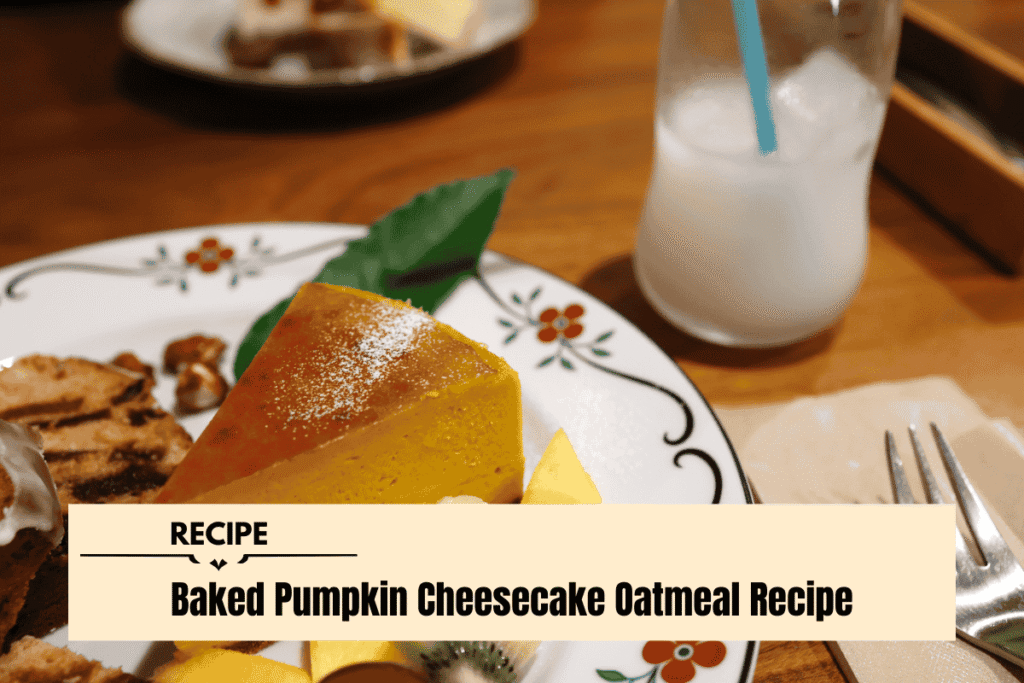 Baked Pumpkin Cheesecake Oatmeal Recipe